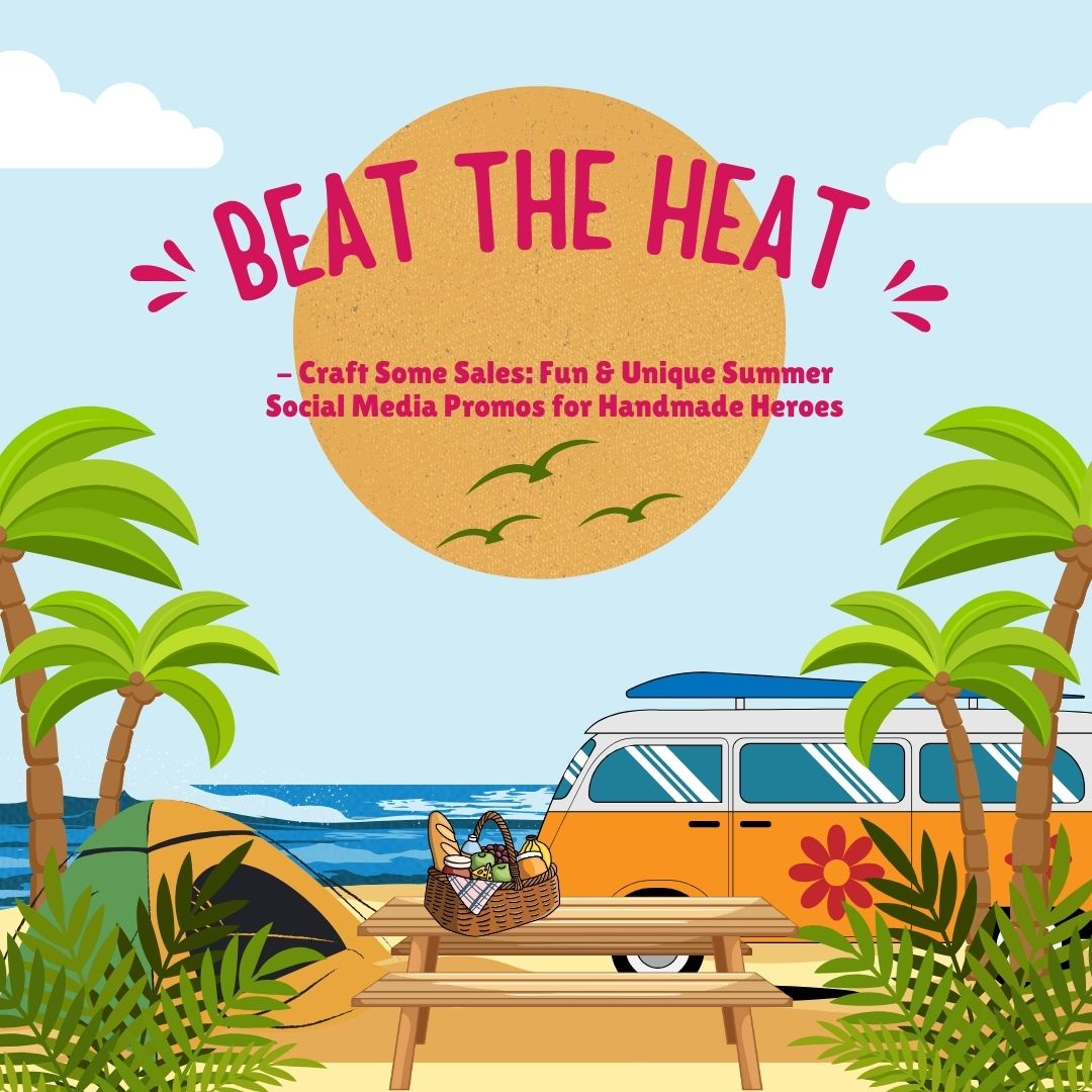 Beat the Heat – Craft Some Sales: Fun & Unique Summer Social Media ...